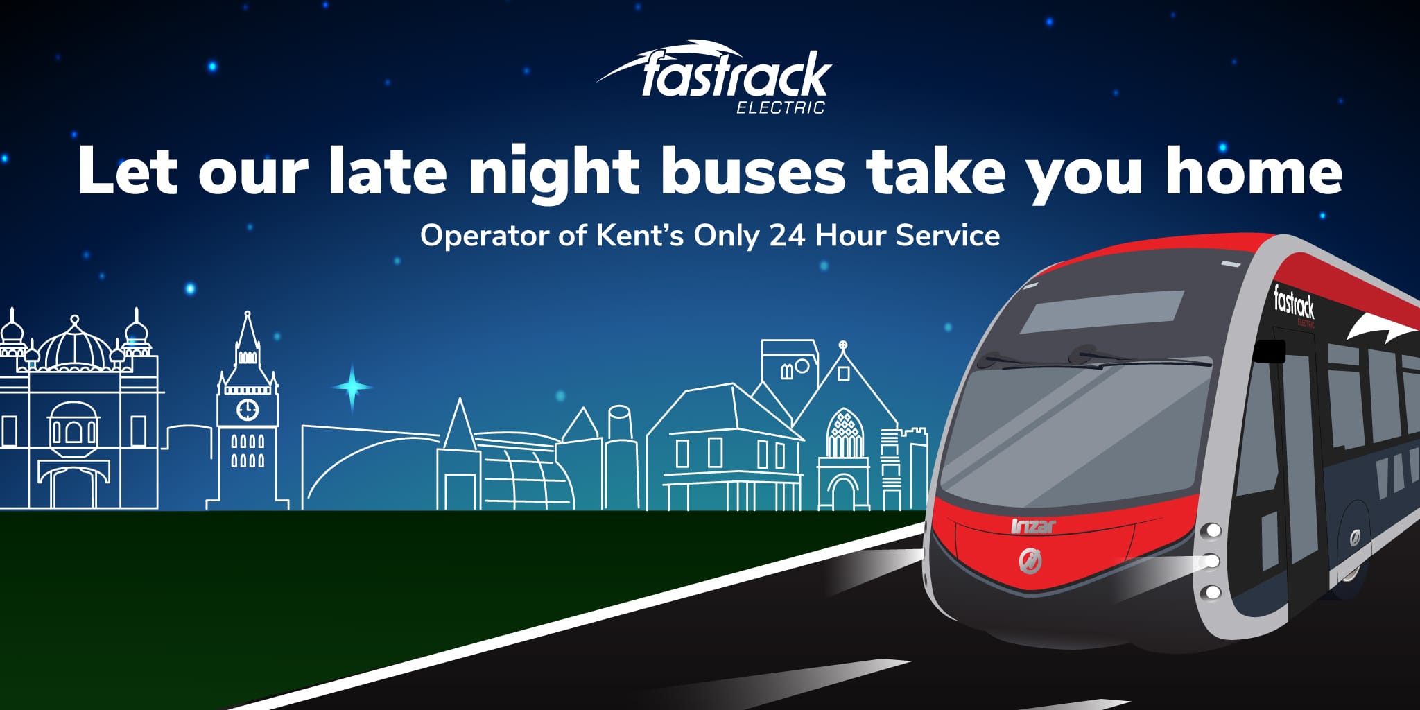 We're Kent's only 24 hour bus service - Fastrack